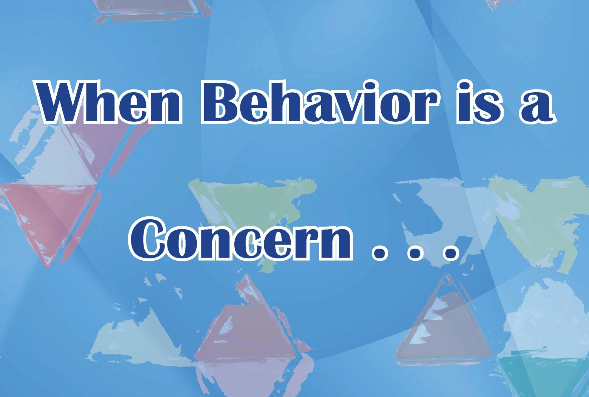 When Behavior is a Concern . . . - South Dakota Parent Connection
